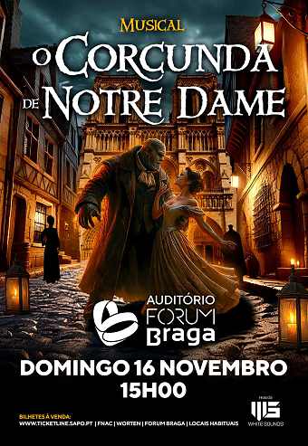 O CORCUNDA DE NOTRE DAME - O MUSICAL - Agenda Cultural do Minho